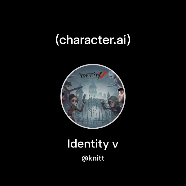 Chat with Identity v | character.ai | AI Chat, Reimagined–Your Words ...
