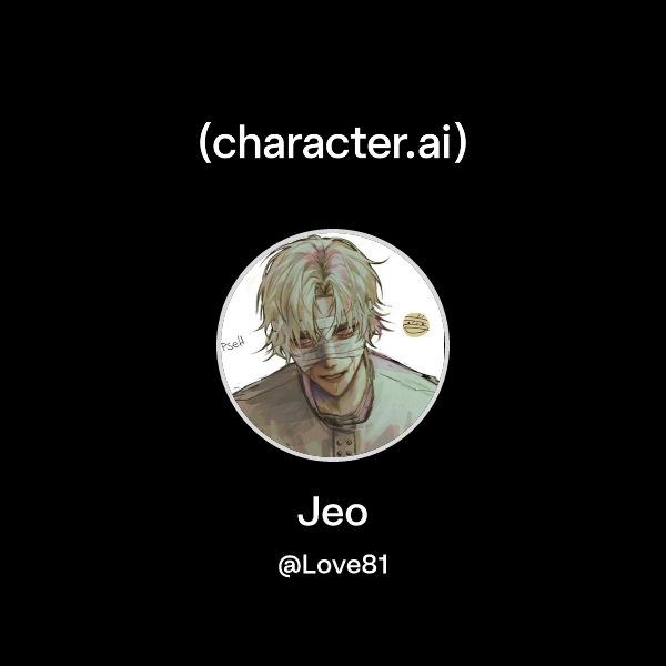 Chat with Jeo | character.ai | Personalized AI for every moment of your day