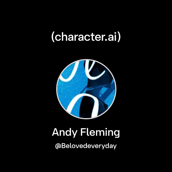 Chat with Andy Fleming | character.ai | Personalized AI for every ...
