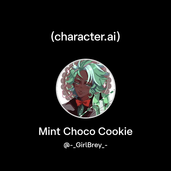 Chat with Mint Choco Cookie | character.ai | AI Chat, Reimagined–Your Words. Your World.