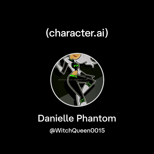 Chat with Danielle Phantom | character.ai | AI Chat, Reimagined–Your Words. Your World.