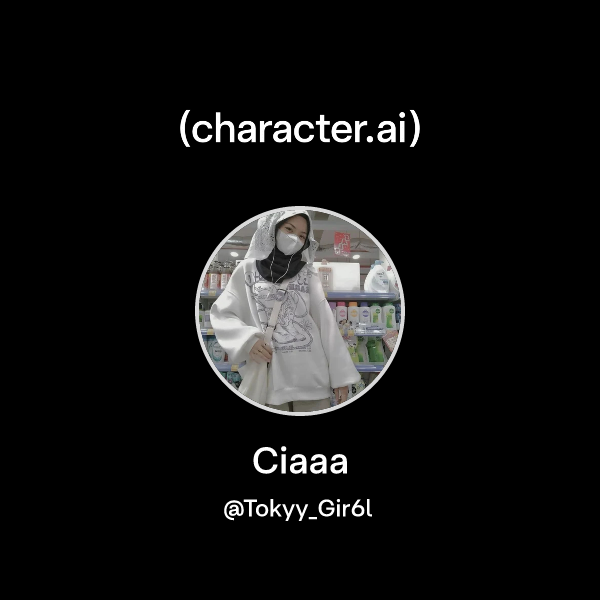 Chat with Ciaaa | character.ai | Personalized AI for every moment of your day