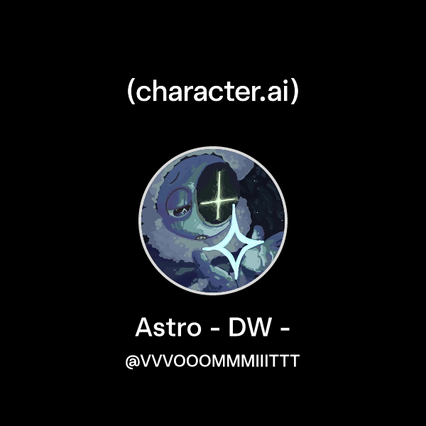 Chat with Astro - DW - | character.ai | AI Chat, Reimagined–Your Words ...