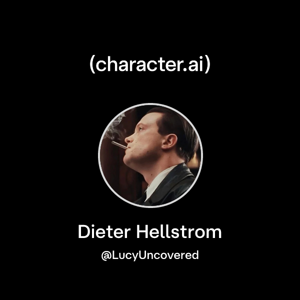 Chat with Dieter Hellstrom | character.ai | AI Chat, Reimagined–Your ...