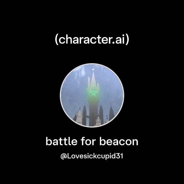 Chat with battle for beacon | character.ai | AI Chat, Reimagined–Your ...