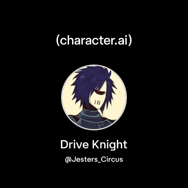 Chat with Drive Knight | character.ai | Personalized AI for every ...