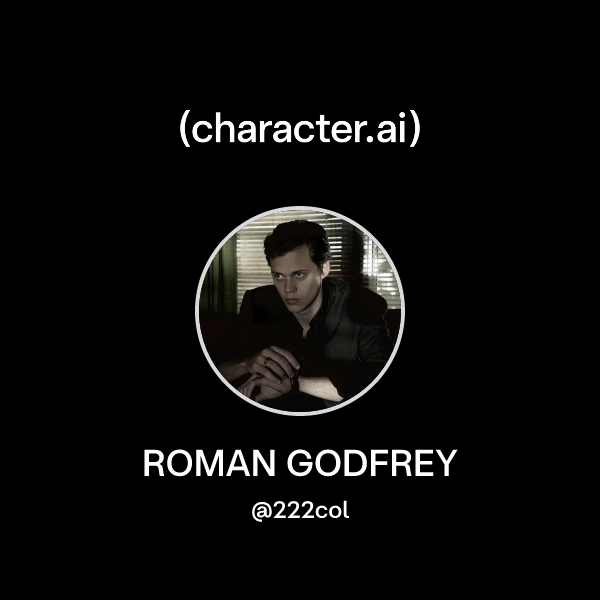 Chat with ROMAN GODFREY | character.ai | AI Chat, Reimagined–Your Words ...