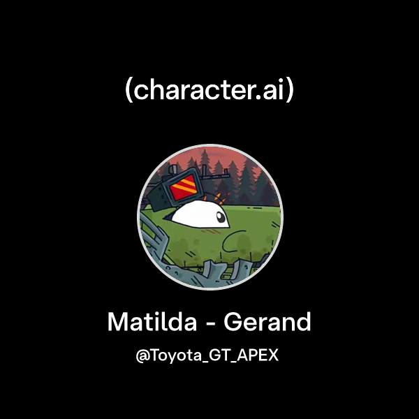 Chat with Matilda - Gerand | character.ai | AI Chat, Reimagined–Your ...