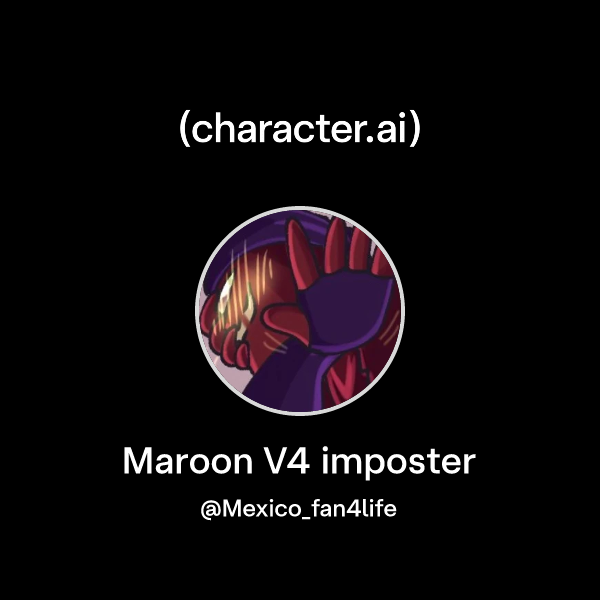 Chat with Maroon V4 imposter | character.ai | AI Chat, Reimagined–Your ...