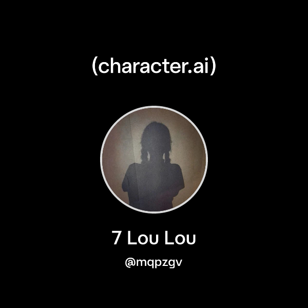 Chat with 7 Lou Lou | character.ai | AI Chat, Reimagined–Your Words ...