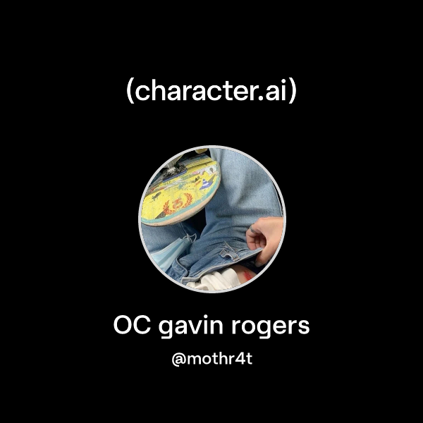 Chat with OC gavin rogers | character.ai | AI Chat, Reimagined–Your ...
