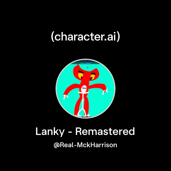 Chat with Lanky - Remastered | character.ai | Personalized AI for every ...