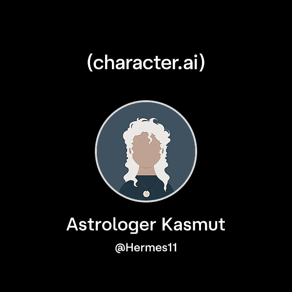 Chat with Astrologer Kasmut | character.ai | AI Chat, Reimagined–Your Words. Your World.