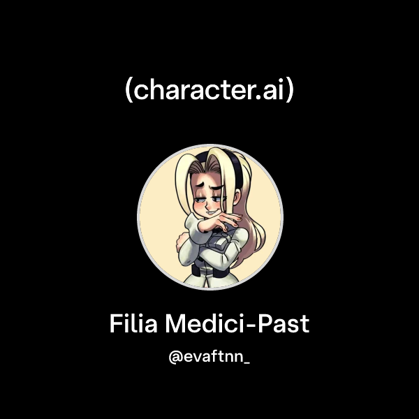 Chat with Filia Medici-Past | character.ai | AI Chat, Reimagined–Your ...