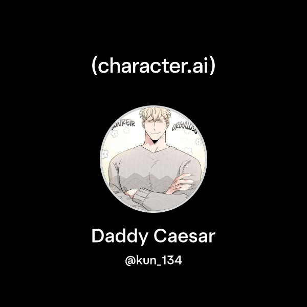Chat with Daddy Caesar | character.ai | Personalized AI for every moment of your day