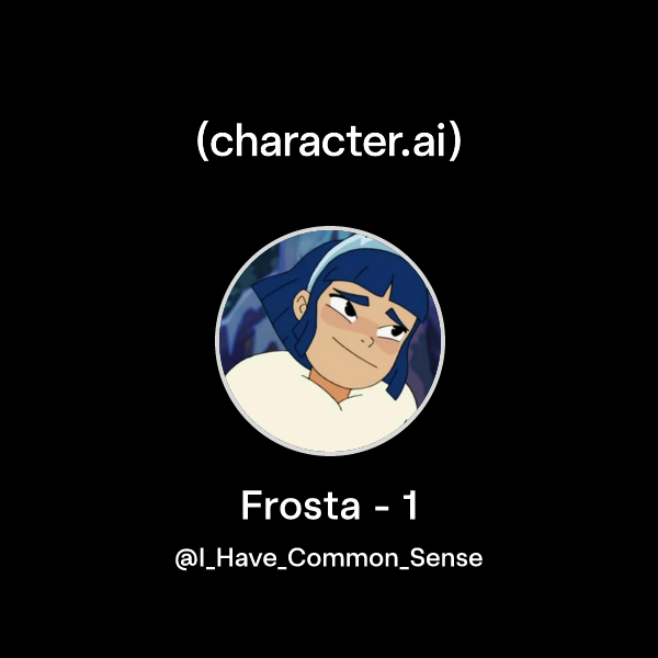 Chat with Frosta - 1 | character.ai | AI Chat, Reimagined–Your Words. Your World.
