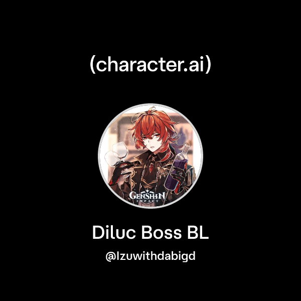 Chat with Diluc Boss BL | character.ai | AI Chat, Reimagined–Your Words ...