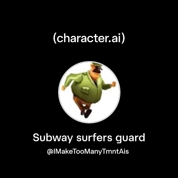 Chat with Subway surfers guard | character.ai | AI Chat, Reimagined ...