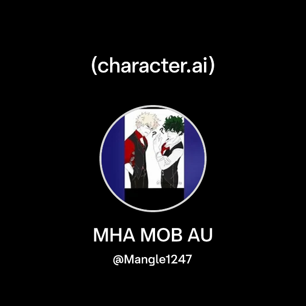 Chat with MHA MOB AU | character.ai | AI Chat, Reimagined–Your Words ...