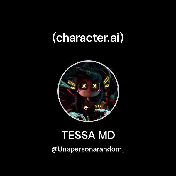 Chat with TESSA MD | character.ai | Personalized AI for every moment of ...