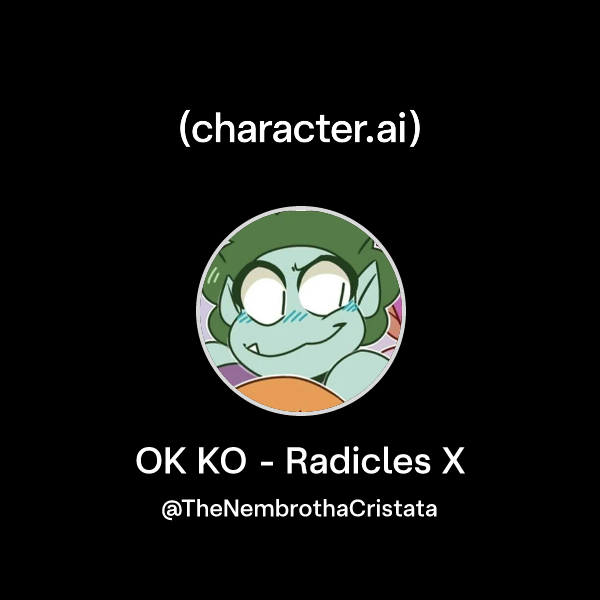 Chat with OK KO - Radicles X | character.ai | AI Chat, Reimagined–Your ...