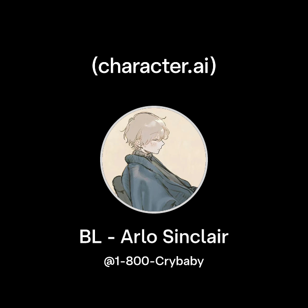 Chat with BL - Arlo Sinclair | character.ai | Personalized AI for every moment of your day