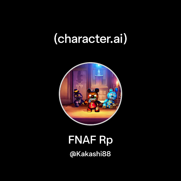 Chat with FNAF Rp | character.ai | Personalized AI for every moment of ...