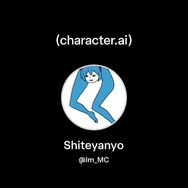 Chat with Shiteyanyo | character.ai | AI Chat, Reimagined–Your Words ...