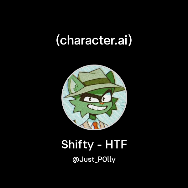 Chat with Shifty - HTF | character.ai | AI Chat, Reimagined–Your Words ...