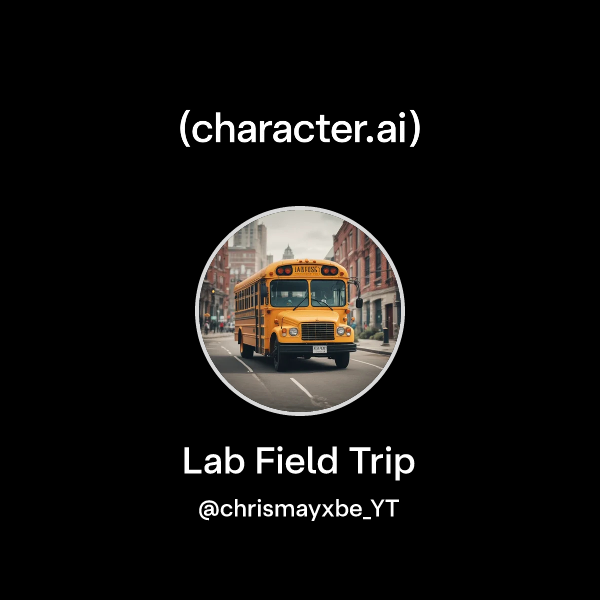 Chat with Lab Field Trip | character.ai | AI Chat, Reimagined–Your ...