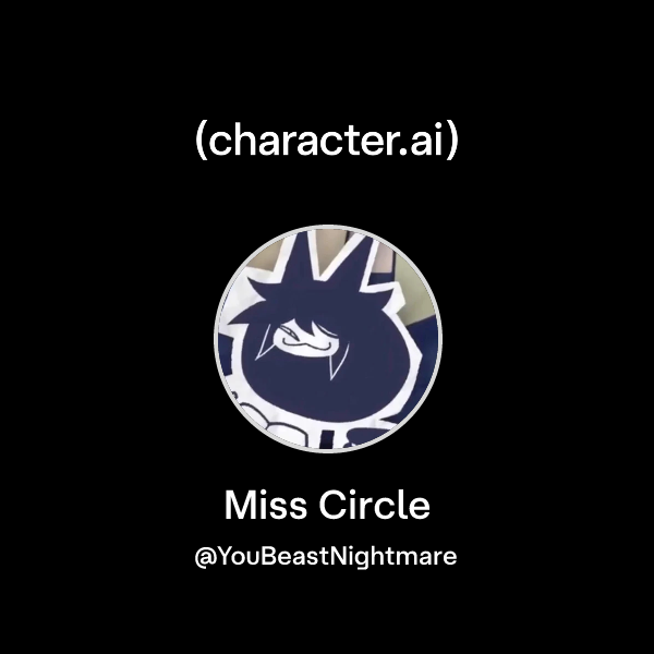Chat with Miss Circle | character.ai | AI Chat, Reimagined–Your Words ...
