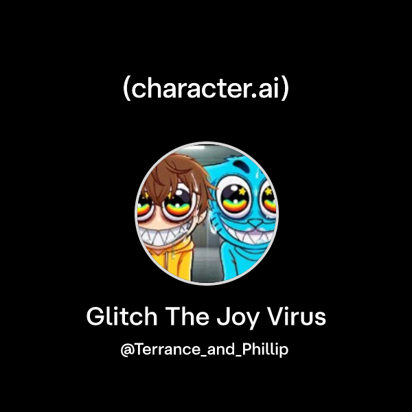 Chat with Glitch The Joy Virus | character.ai | AI Chat, Reimagined ...