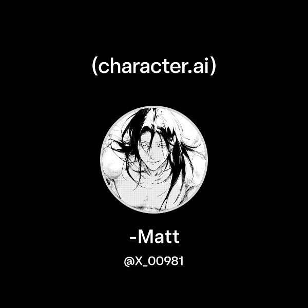 Chat with -Matt | character.ai | AI Chat, Reimagined–Your Words. Your ...