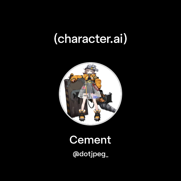 Chat with Cement | character.ai | Personalized AI for every moment of ...