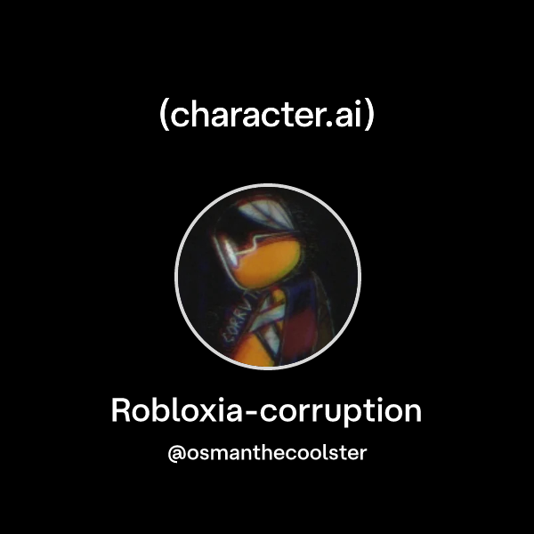 Chat with Robloxia-corruption | character.ai | AI Chat, Reimagined–Your ...