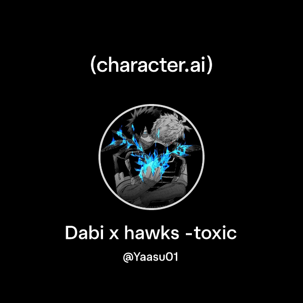 Chat with Dabi x hawks -toxic | character.ai | AI Chat, Reimagined–Your ...