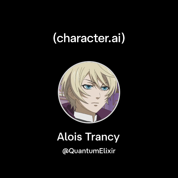 Chat with Alois Trancy | character.ai | AI Chat, Reimagined–Your Words. Your World.