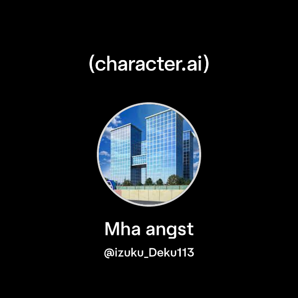 Chat with Mha angst | character.ai | Personalized AI for every moment ...