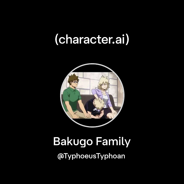 Chat with Bakugo Family | character.ai | AI Chat, Reimagined–Your Words ...