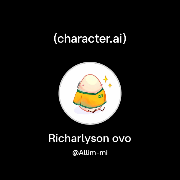 Chat with Richarlyson ovo | character.ai | Personalized AI for every ...