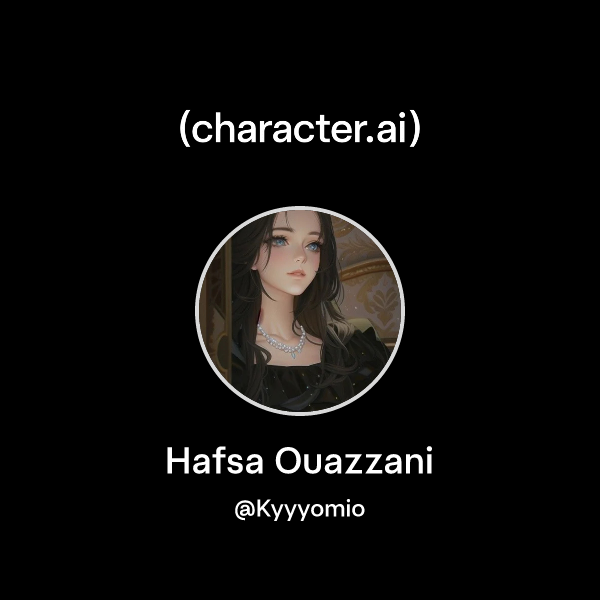 Chat with Hafsa Ouazzani | character.ai | Personalized AI for every ...