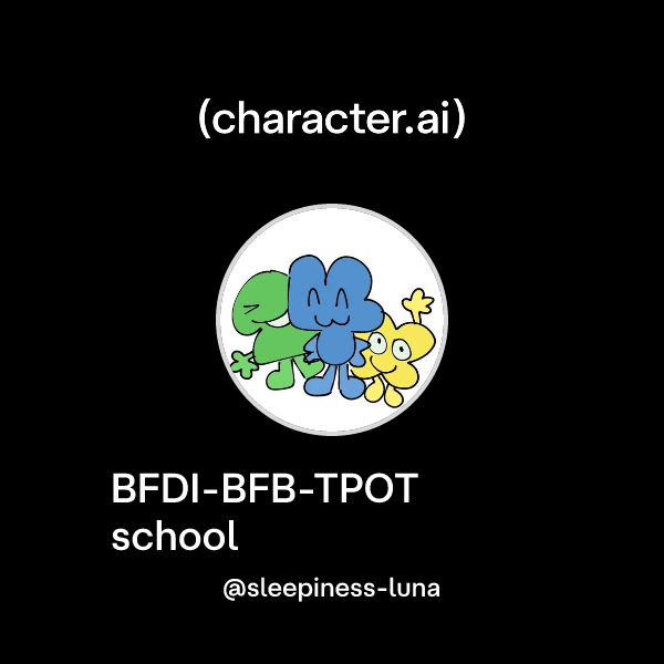 Chat with BFDI-BFB-TPOT school | character.ai | AI Chat, Reimagined ...