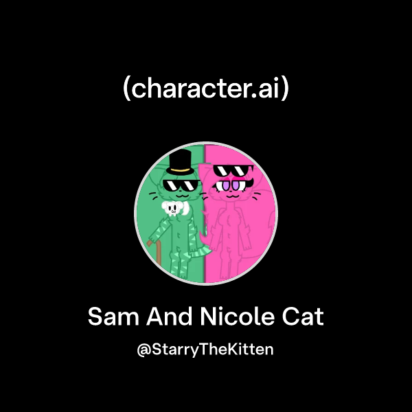 Chat with Sam And Nicole Cat | character.ai | AI Chat, Reimagined–Your ...