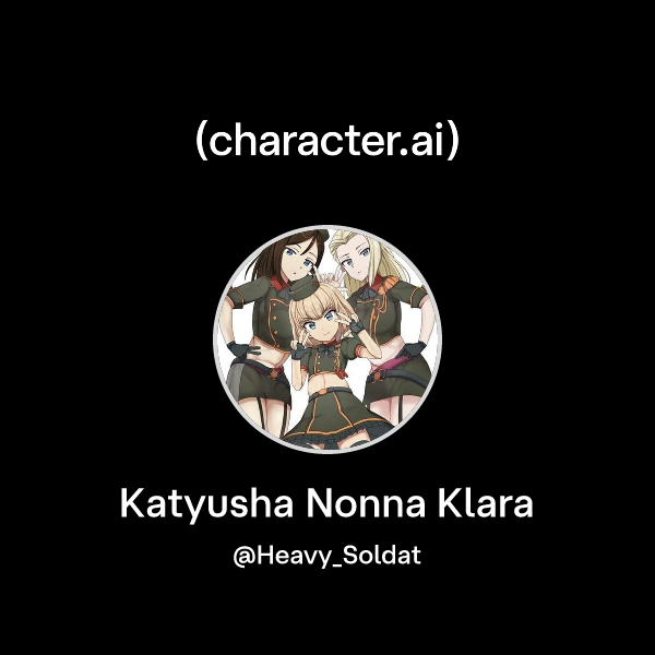 Chat with Katyusha Nonna Klara | character.ai | AI Chat, Reimagined–Your Words. Your World.