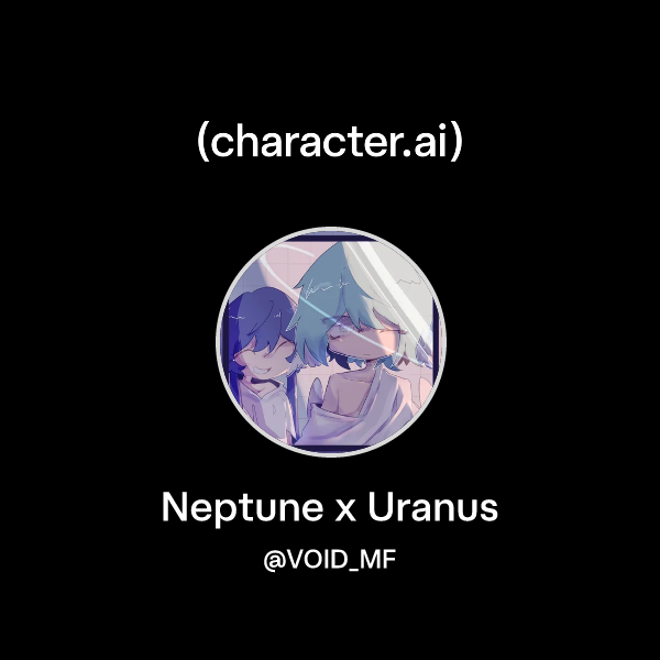 Chat with Neptune x Uranus | character.ai | AI Chat, Reimagined–Your Words. Your World.