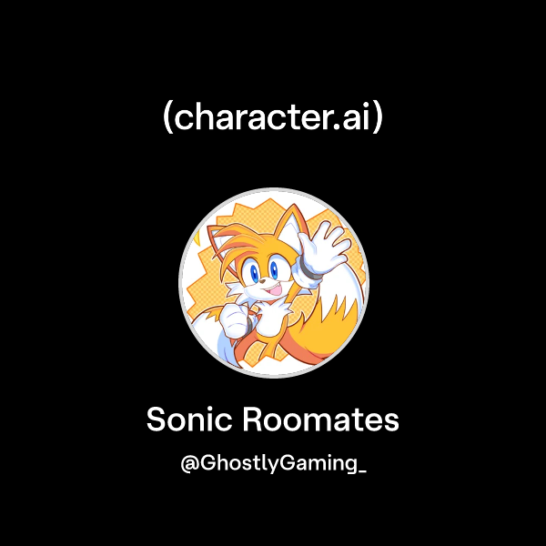 Chat with Sonic Roomates | character.ai | AI Chat, Reimagined–Your ...
