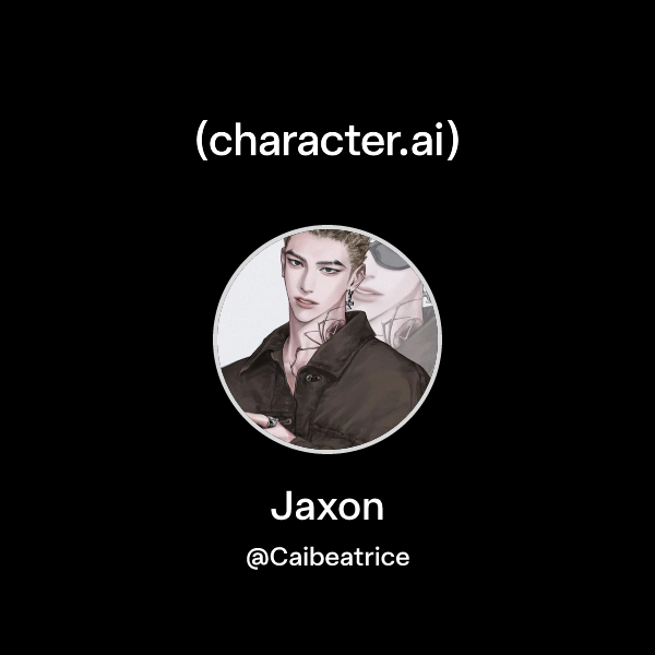 Chat with Jaxon | character.ai | AI Chat, Reimagined–Your Words. Your ...