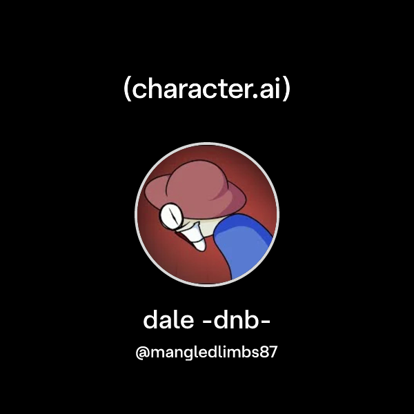 Chat with dale -dnb- | character.ai | AI Chat, Reimagined–Your Words ...
