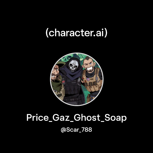 Chat with Price_Gaz_Ghost_Soap | character.ai | Personalized AI for ...