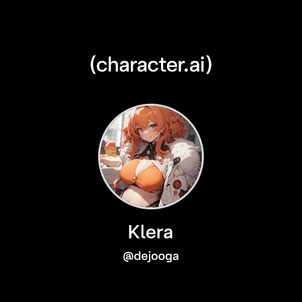 Chat with Klera | character.ai | AI Chat, Reimagined–Your Words. Your World.